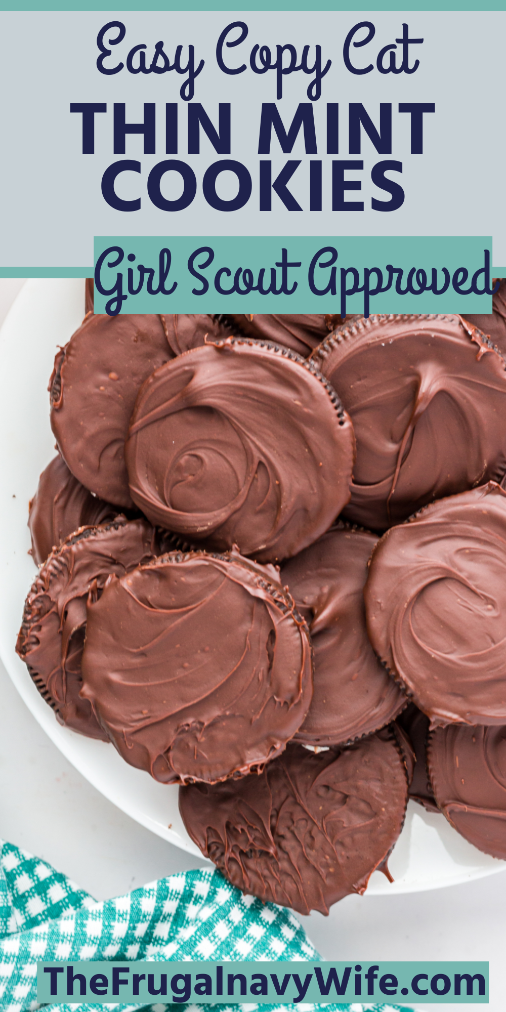 Copy Cat Thin Mint Cookies Recipe - The Frugal Navy Wife