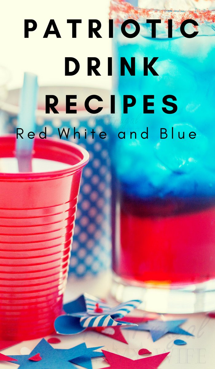 40+ Patriotic Drink Recipe Ideas - The Frugal Navy Wife