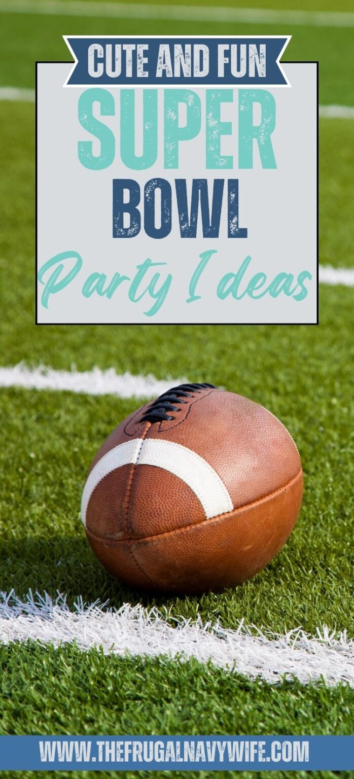 Cute and Fun Super Bowl Party Ideas - The Frugal Navy Wife