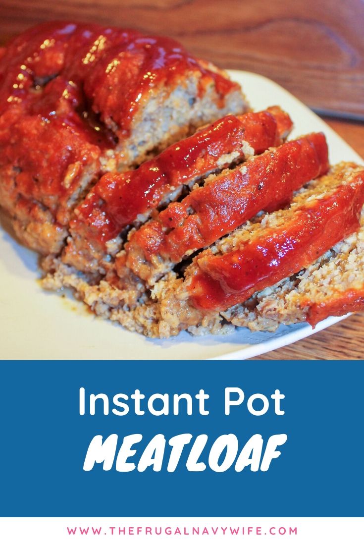 Easy Instant Pot Meatloaf with an Old Fashion Twist - The Frugal Navy Wife