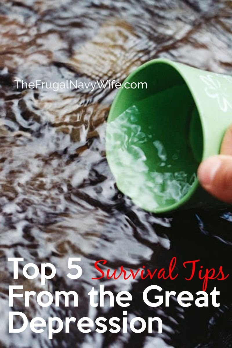 Top 5 Survival Tips From the Great Depression - The Frugal Navy Wife