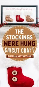 The Stockings Were Hung - Cricut Craft - The Frugal Navy Wife
